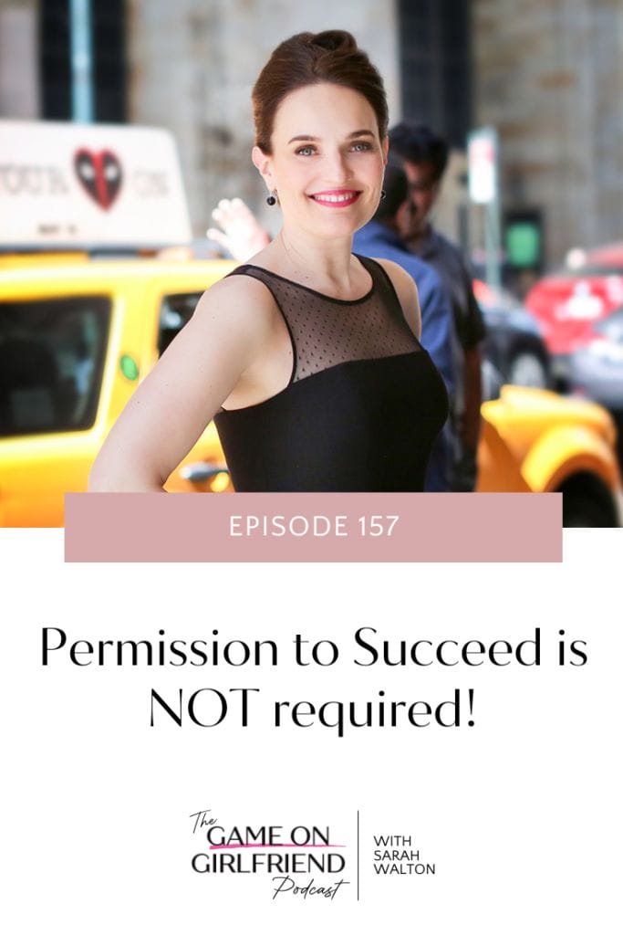 Episode 157: Permission to Succeed is NOT required! · Sarah Walton