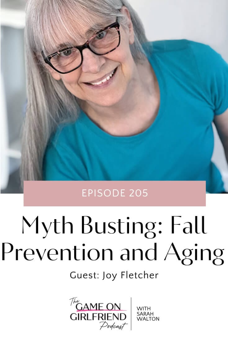 Episode 205: Myth Busting: Fall Prevention and Aging with Joy Fletcher