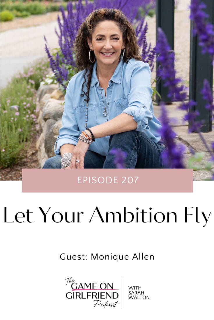 Episode 207: Let Your Ambition Fly with Monique Allen